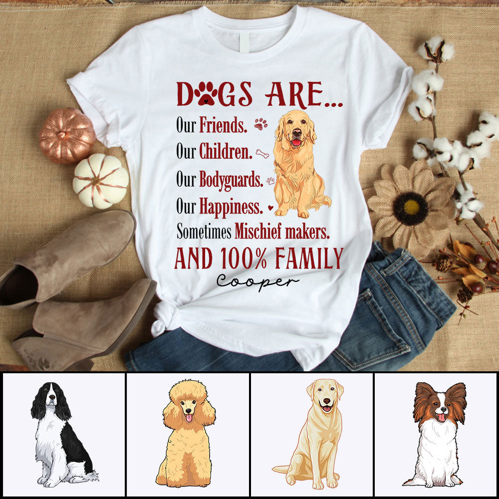 Personalized Dog Unisex T Shirt - Dogs are our friends our children ou ...